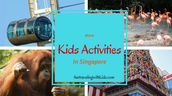 More Kids Activities In Singapore - Fun traveling with kids