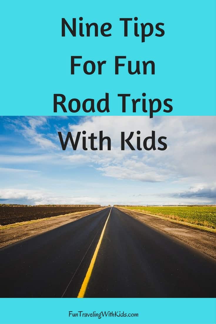 Nine Tips For Fun Road Trips With Kids - Fun traveling with kids