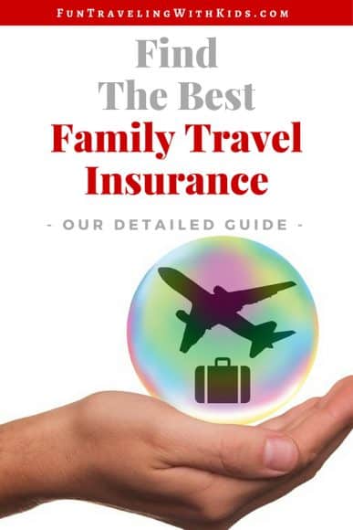 How To Buy The Best Family Travel Insurance - Fun traveling with kids